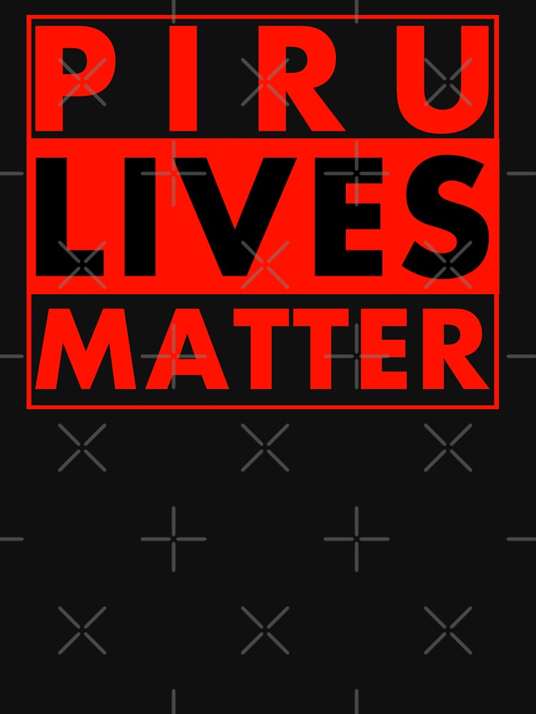"Piru Lives Matter " T-shirt for Sale by DIRTYDUNNZ | Redbubble | black ...