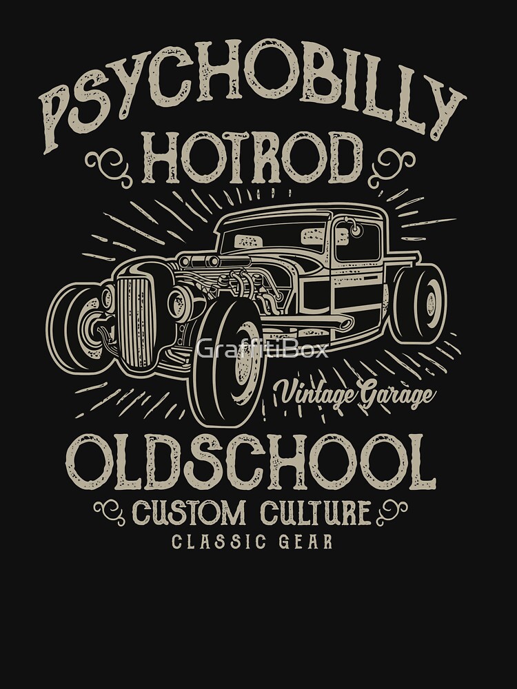 "Psychobilly Hotrod" T-shirt by GraffitiBox | Redbubble