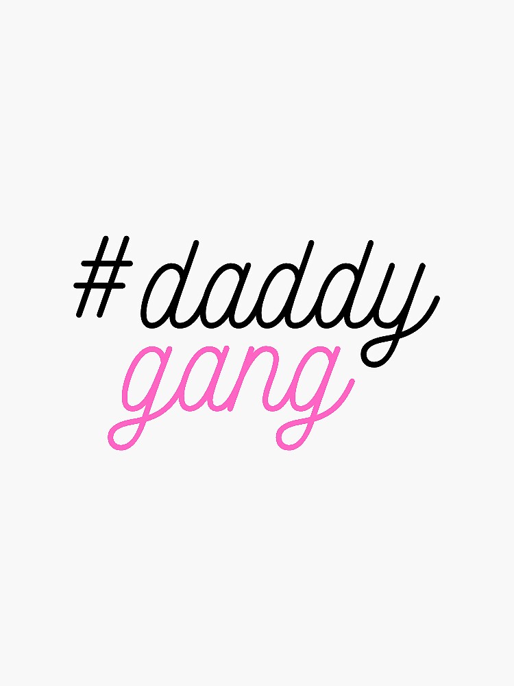 "Daddy Gang Sticker" Sticker for Sale by alyssamio | Redbubble
