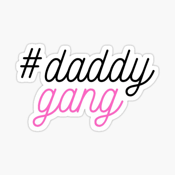 "Daddy Gang Sticker" Sticker for Sale by alyssamio | Redbubble