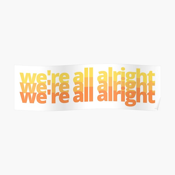 ""we're all alright" yellow and orange 70s" Poster by JustineGemini ...