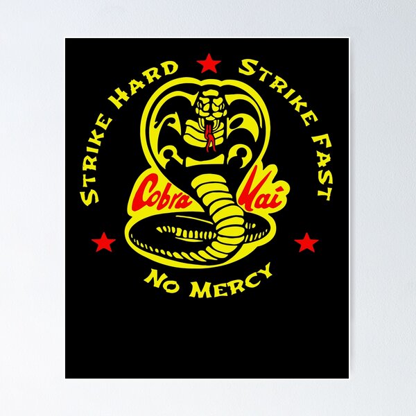 "Cobra Karate First Strike Hard Kai Strike Fast No Mercy" Poster for ...