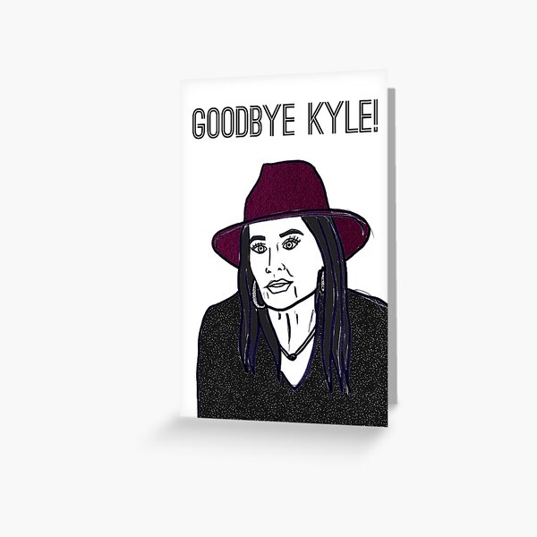 "Goodbye Kyle" Greeting Card for Sale by kaillustration | Redbubble