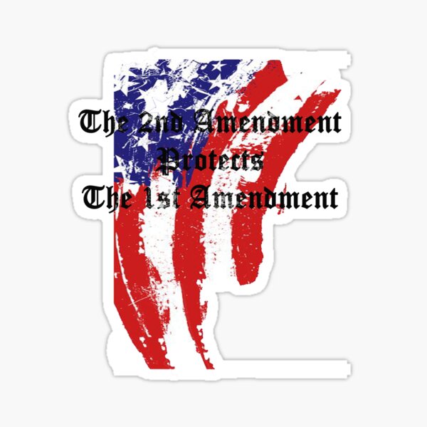 "The 2nd Amendment Protects The 1st Amendment" Sticker for Sale by ...