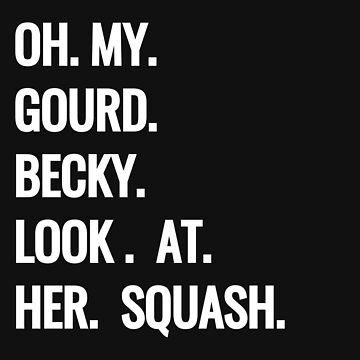 "Oh My Gourd Becky Look at Her Squash Funny Fall Puns Memes" Poster for ...