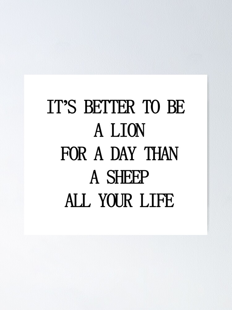 "Be a lion" Poster by MisterStone | Redbubble