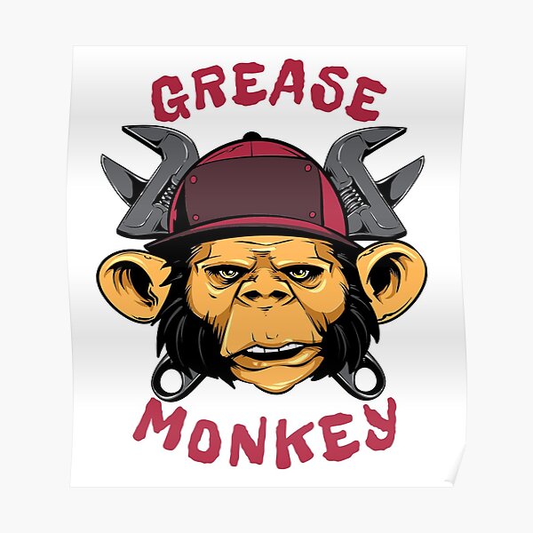 Grease Monkey Posters | Redbubble