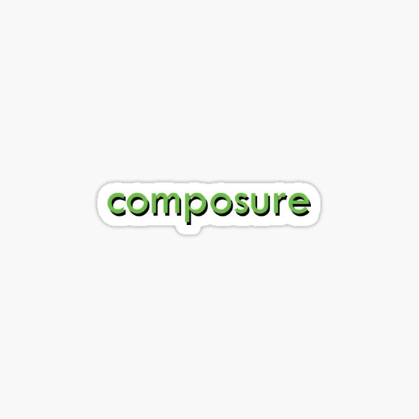"Show everyone your composure" Sticker by Yorodi | Redbubble