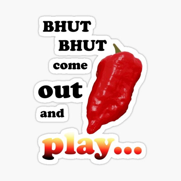 "Bhut Bhut come out and play jolokia chili pepper" Sticker for Sale by ...