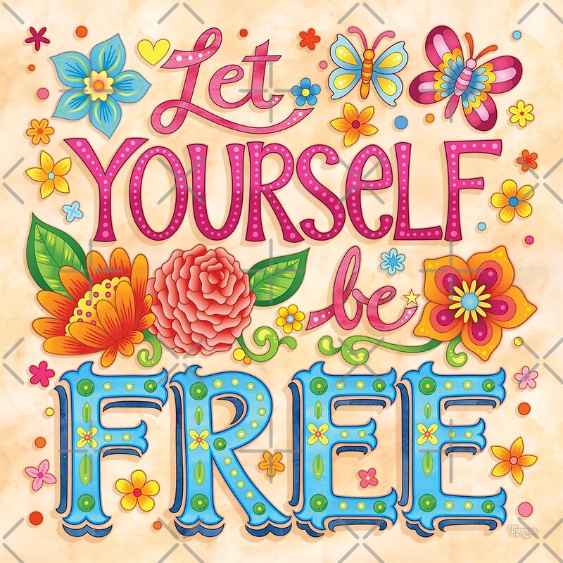 "Let yourself be free - Hand-Lettering Art by Thaneeya McArdle" by ...