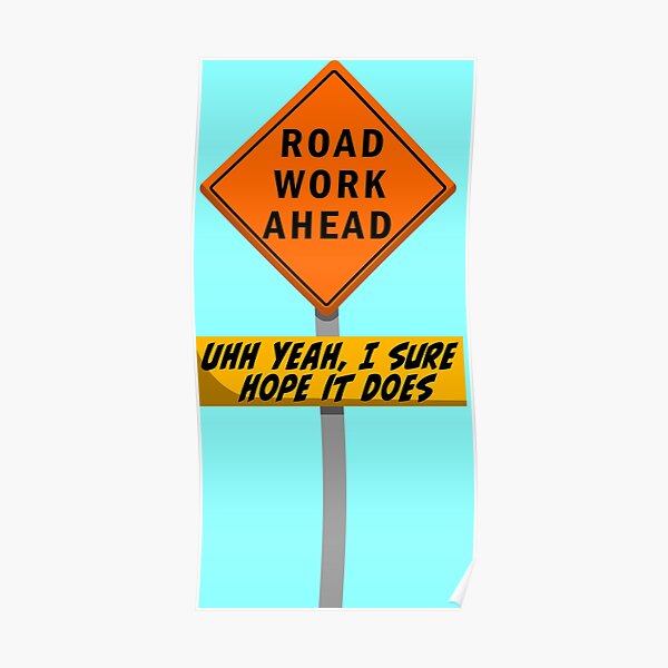 Póster «Road Work Ahead Meme ~ Colección de frases de frases de vid» de ...