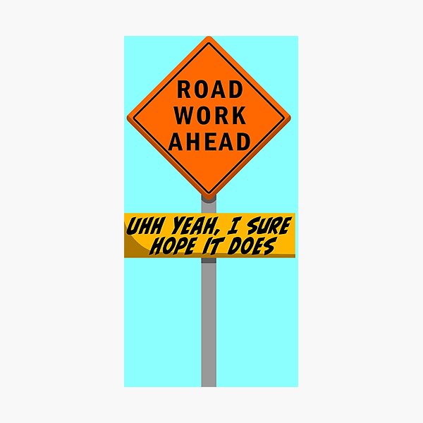 Lámina fotográfica «Road Work Ahead Meme ~ Colección de frases de ...