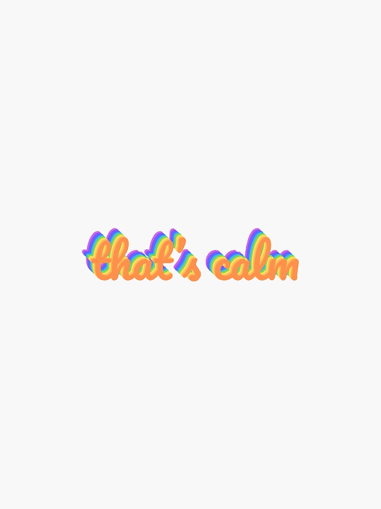 "that's calm" Sticker for Sale by doodlekit | Redbubble