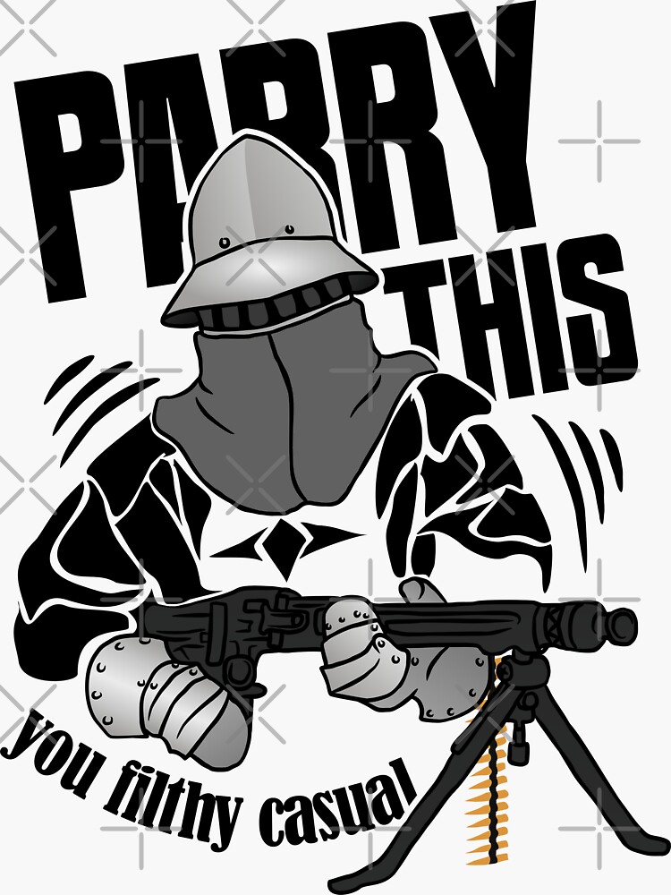 "Machine Gun Knight Parry This You Filthy Casual" Sticker for Sale by ...