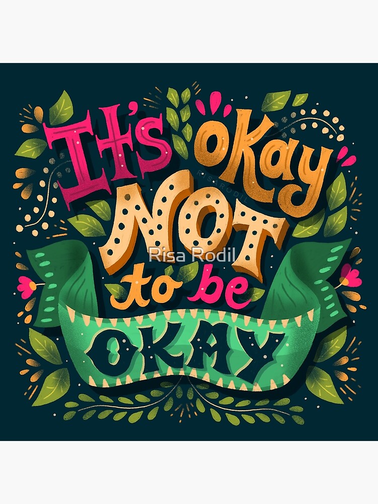 "It's okay not to be okay" Photographic Print by risarodil | Redbubble