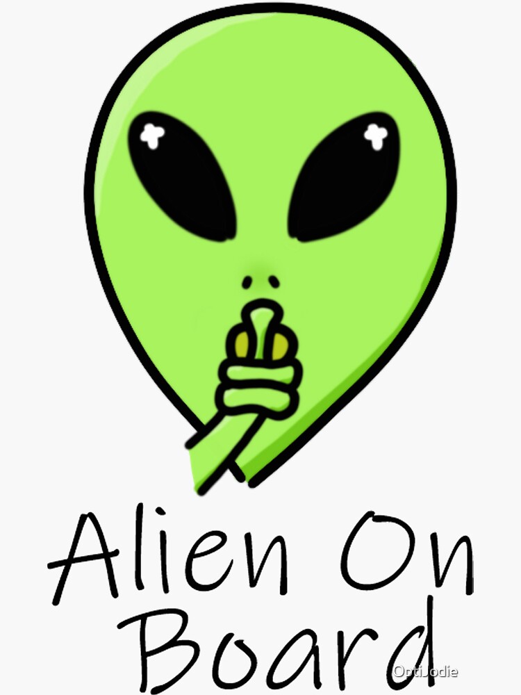 "Alien On Board" Sticker by OptiJodie | Redbubble