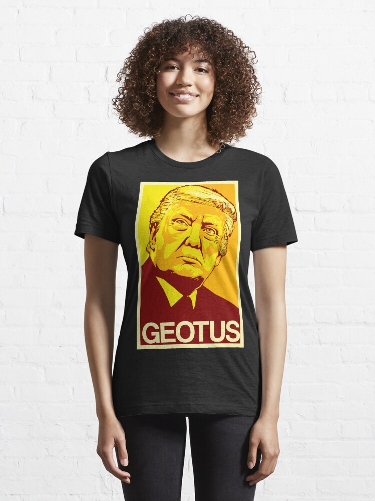"GEOTUS - Trump" T-shirt for Sale by GrizzlyGaz | Redbubble | trump t ...