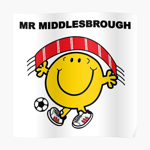 "Mr Middlesbrough FC - Football" Poster by JenLoAndFeeLo | Redbubble