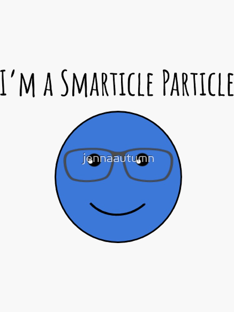 "smarticle particle" Sticker for Sale by jennaautumn | Redbubble
