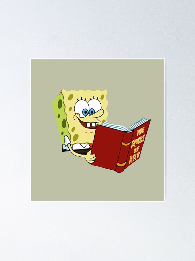"Spongebob the rules of art" Poster for Sale by hollyu16 | Redbubble