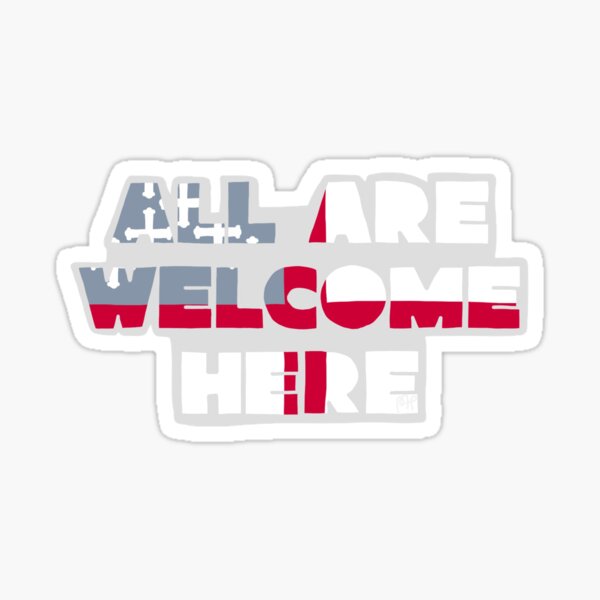 "all are welcome here" Sticker by megsthornton | Redbubble
