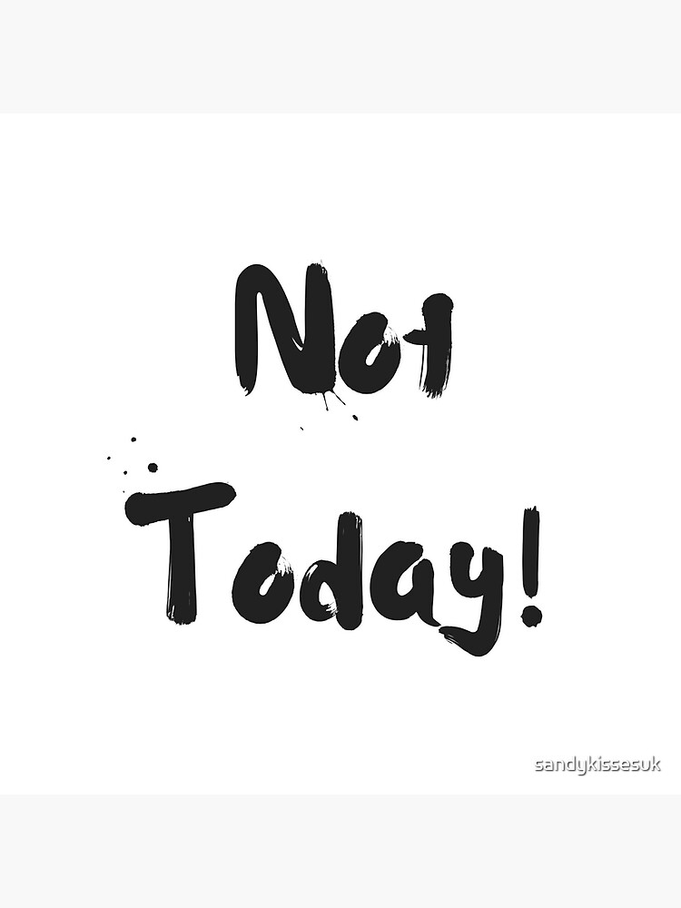 "Not Today - Game of Thrones - Stark Quote" Sticker by sandykissesuk ...