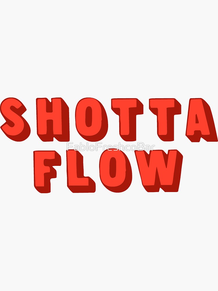 "Shotta Flow" Sticker for Sale by FabloFreshcoBar | Redbubble