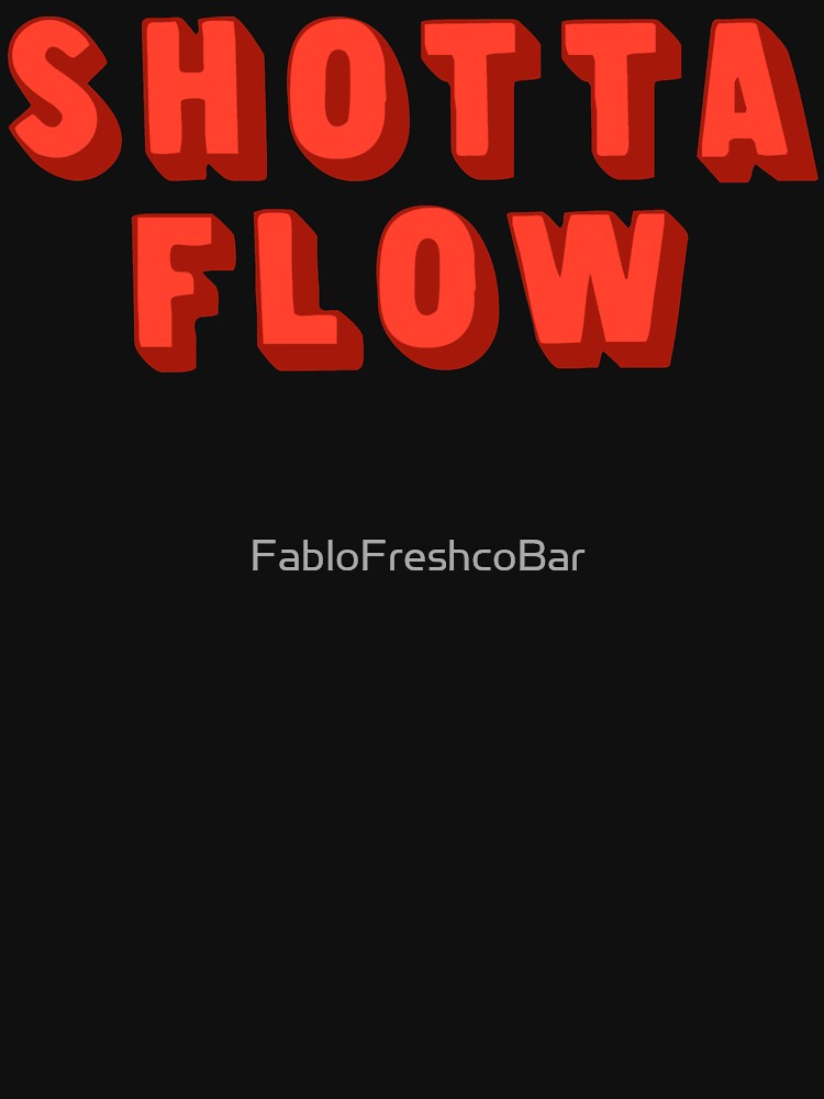 "Shotta Flow" T-shirt for Sale by FabloFreshcoBar | Redbubble | nle ...