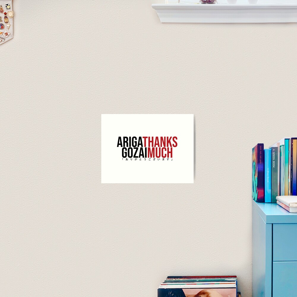 "Arigathanks Gozaimuch" Art Print by artsylab | Redbubble