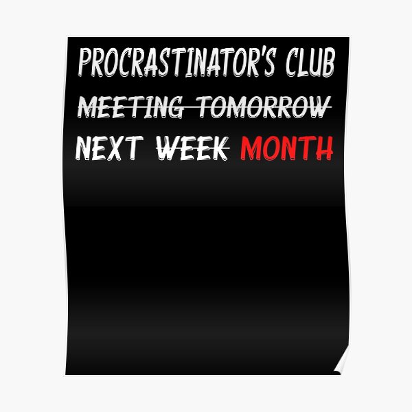 "Funny Procrastinator's Club Meeting Tomorrow Funny Procrastination ...