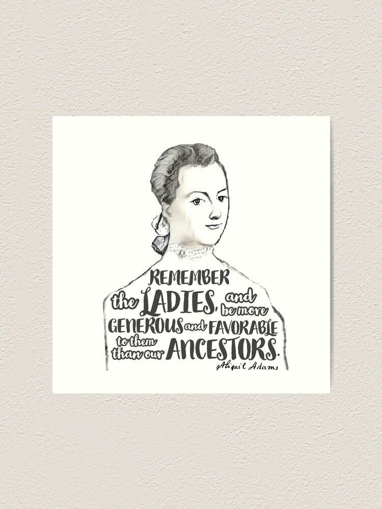 "Abigail Adams “Remember the Ladies”" Art Print for Sale by ...