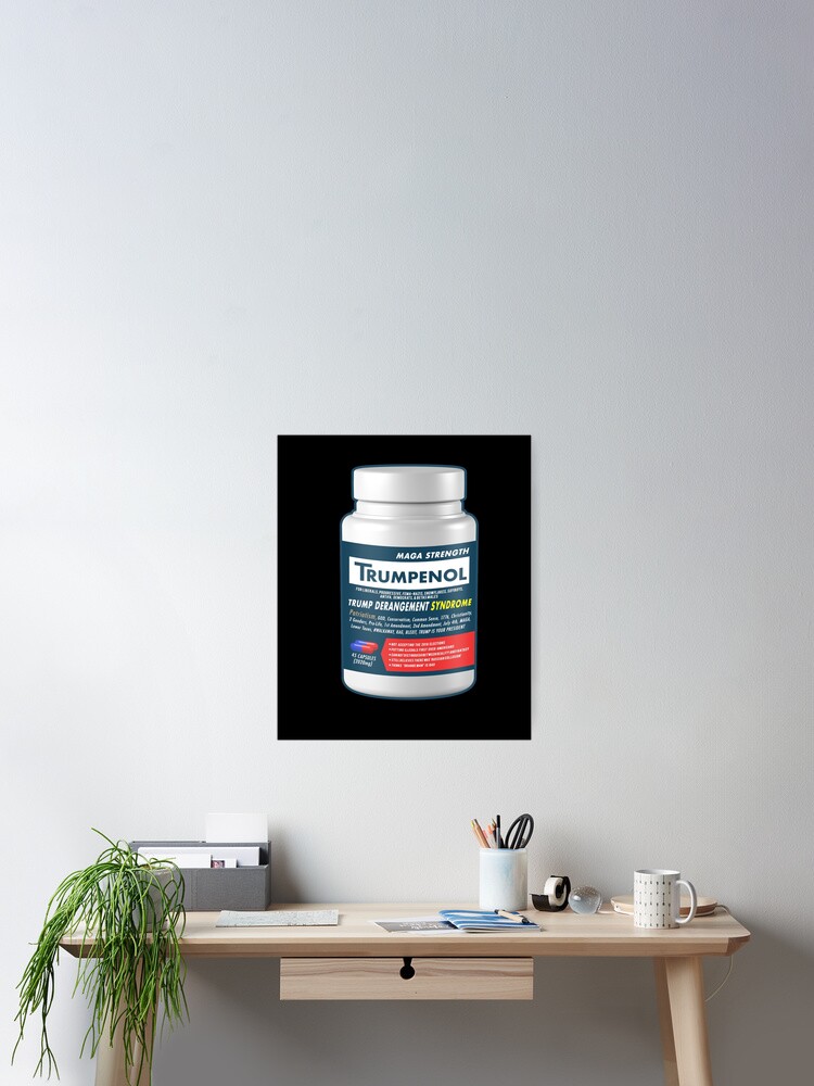 "Trumpenol Maga Strength Medicine" Poster for Sale by TheTeeSupplyCo ...