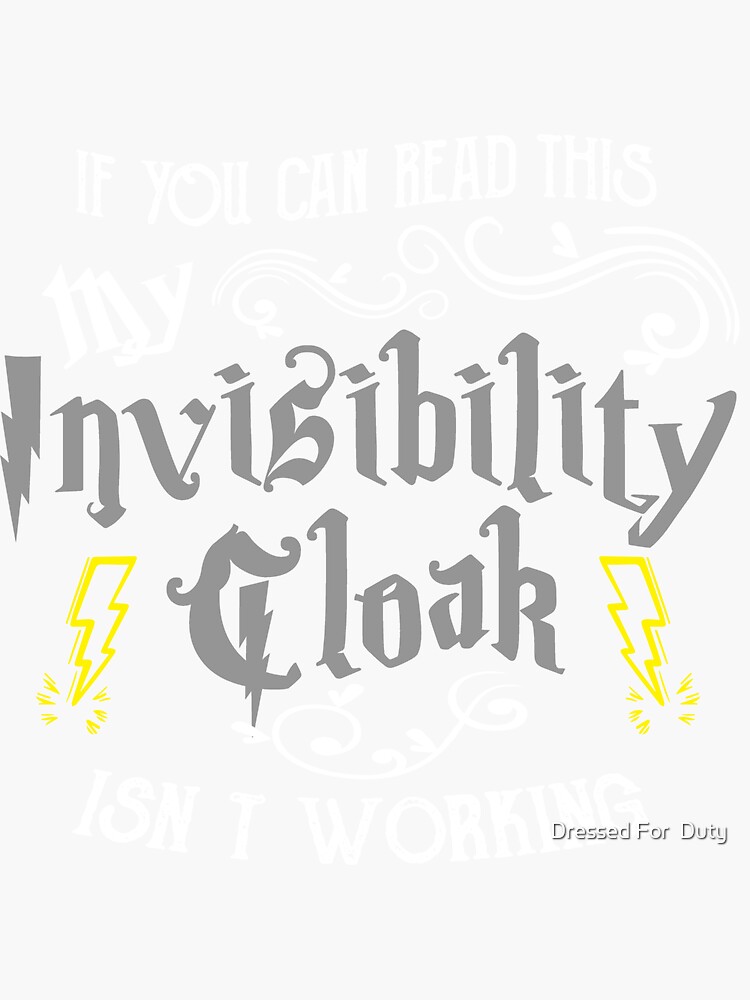 "If You Can Read This My Invisibility Cloak Isn't Working Fun" Sticker ...
