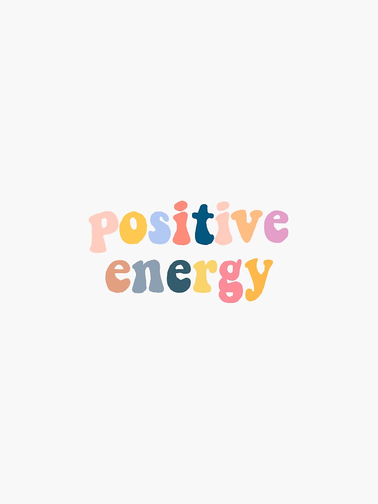 "Positive Energy Sticker" Sticker for Sale by jillray | Redbubble