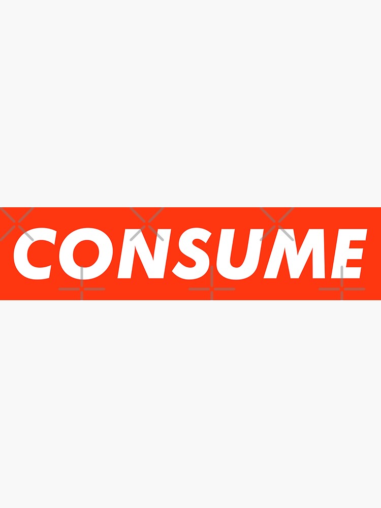 "CONSUME" Sticker by arnoldkim | Redbubble