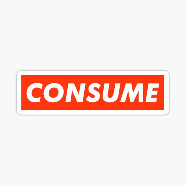 "CONSUME" Sticker by arnoldkim | Redbubble