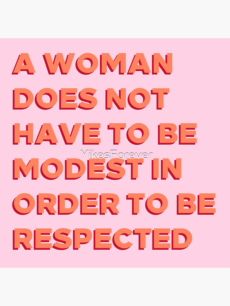 "A Woman Does Not Have To Be Modest In Order To Be Respected" Sticker ...