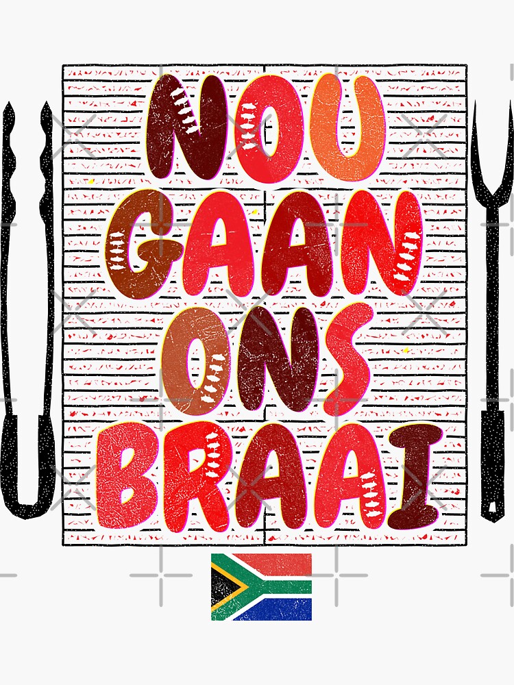 "Nou Gaan Ons Braai Funny African BBQ" Sticker for Sale by d247 | Redbubble
