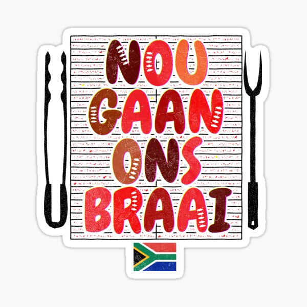 "Nou Gaan Ons Braai Funny African BBQ" Sticker for Sale by d247 | Redbubble