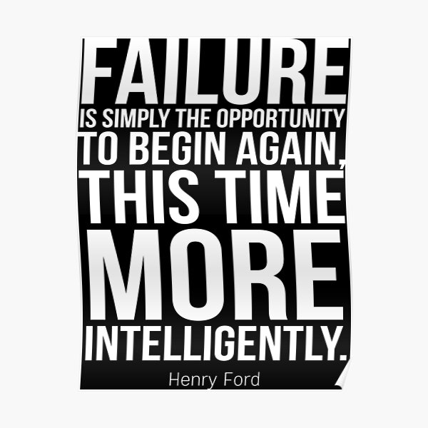 "Failure Is Simply The Opportunity To Begin Again, This Time More ...