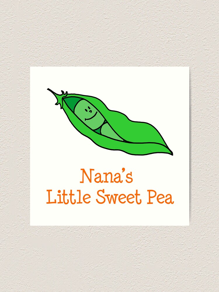 "Nana's Little Sweet Pea Cartoon Pea For Baby" Art Print for Sale by ...