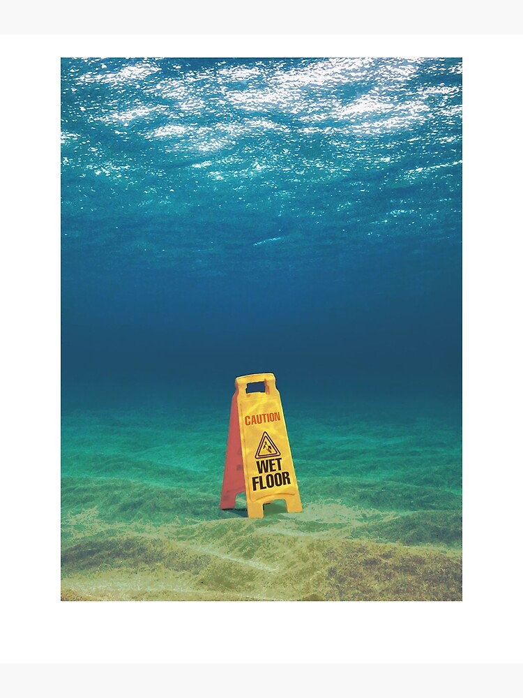"Underwater Wet Floor Sign" Poster by Foxicopter | Redbubble