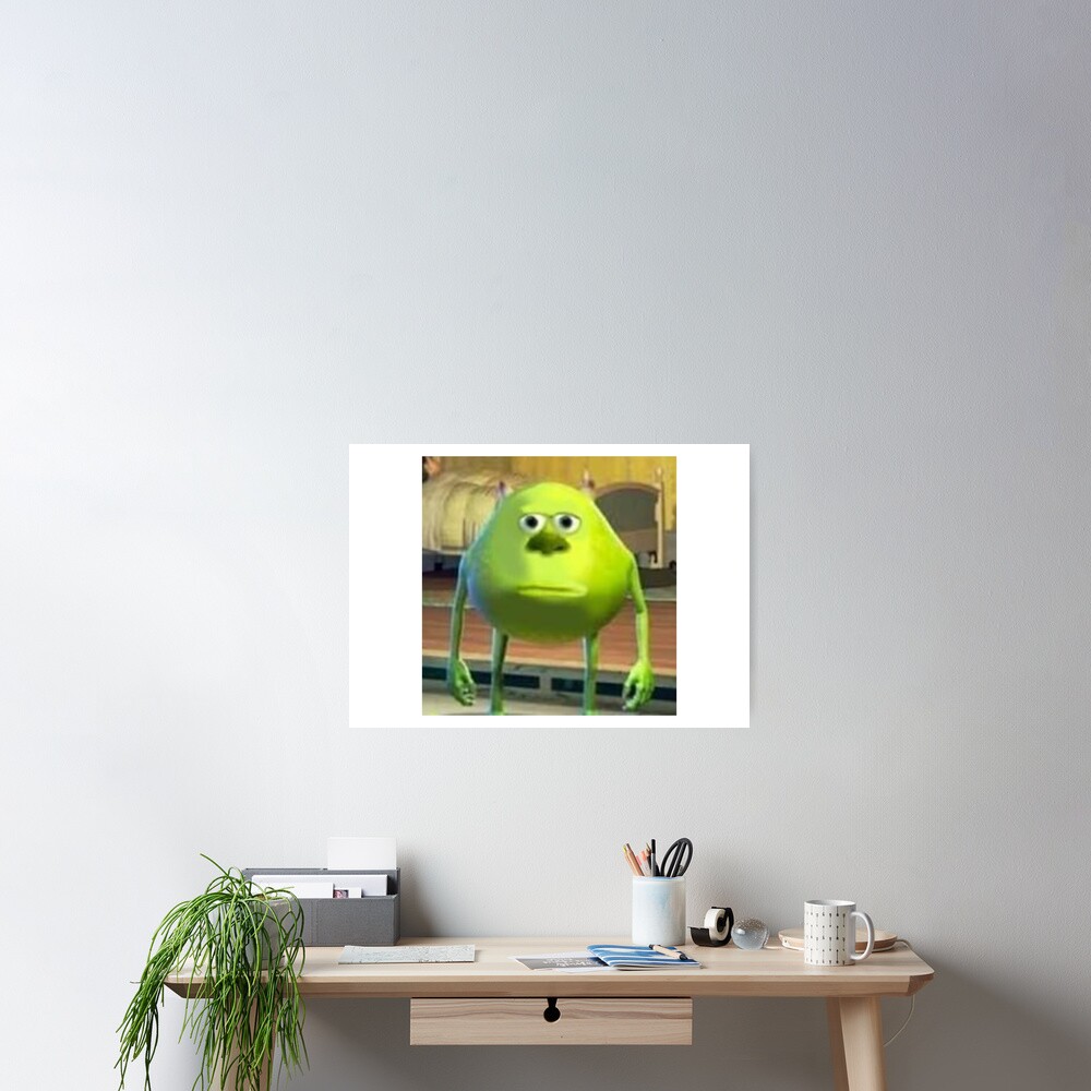 "Mike Wazowski with Sully Face Meme " Poster for Sale by artsylab ...