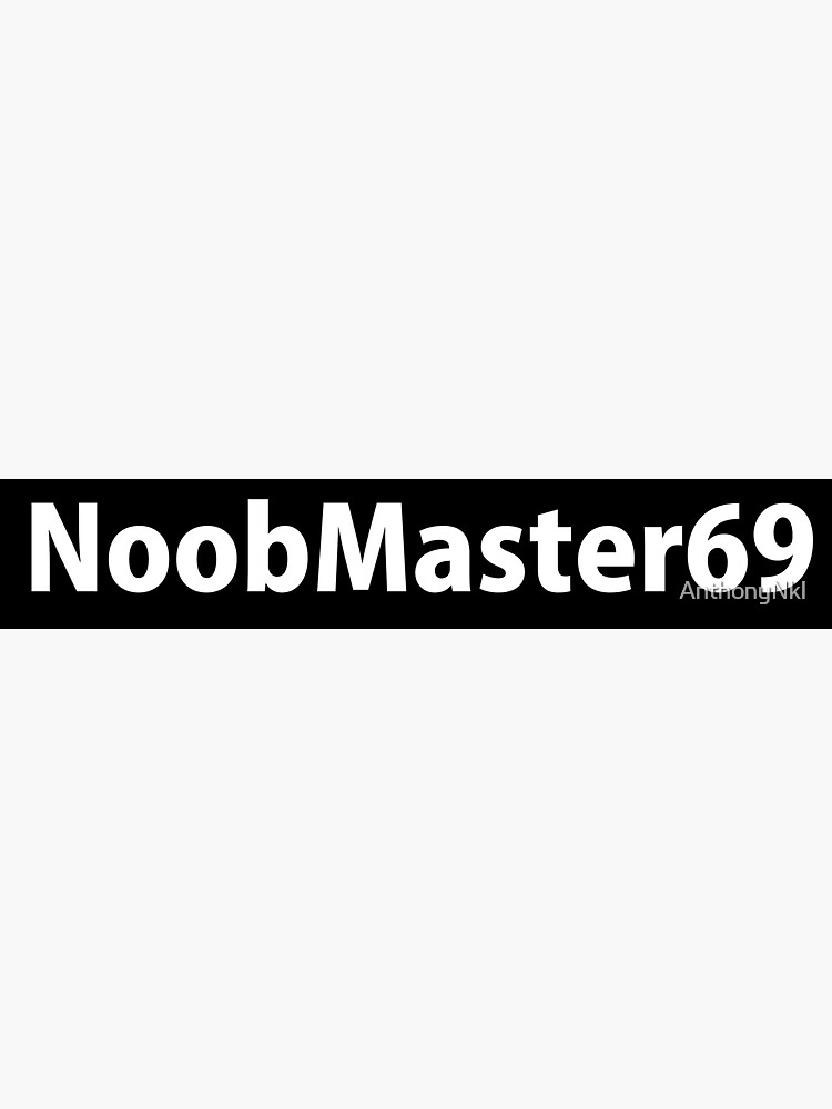 "Noob Master 69" Sticker for Sale by AnthonyNkl | Redbubble