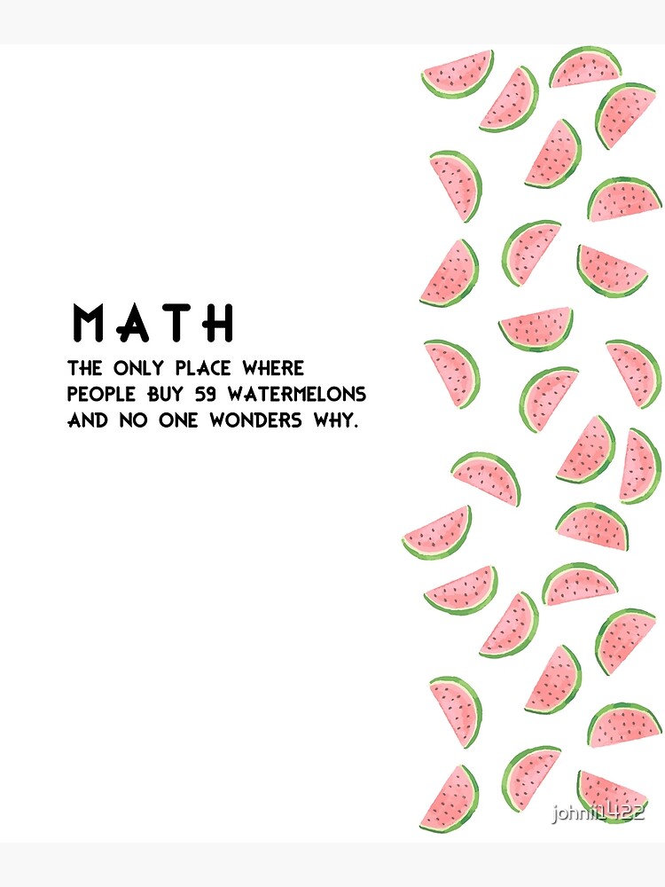 "Math The Only Place Where People Buy 59 Watermelons And No One Wonders ...