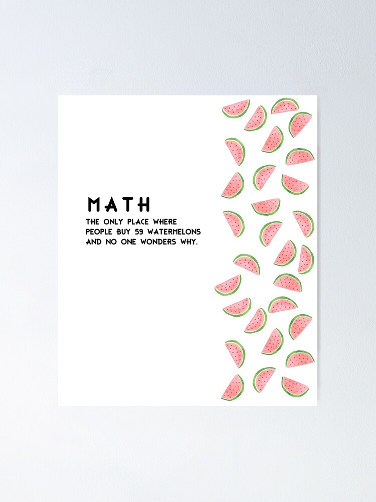 "Math The Only Place Where People Buy 59 Watermelons And No One Wonders ...