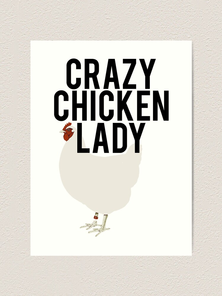 "Crazy Chicken Lady" Art Print for Sale by mralan | Redbubble