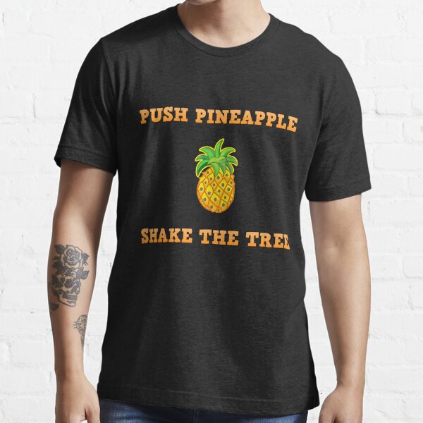 "Push Pineapple Shake The Tree Agadoo Doo Doo" T-shirt for Sale by NICKDAVIES100 | Redbubble ...