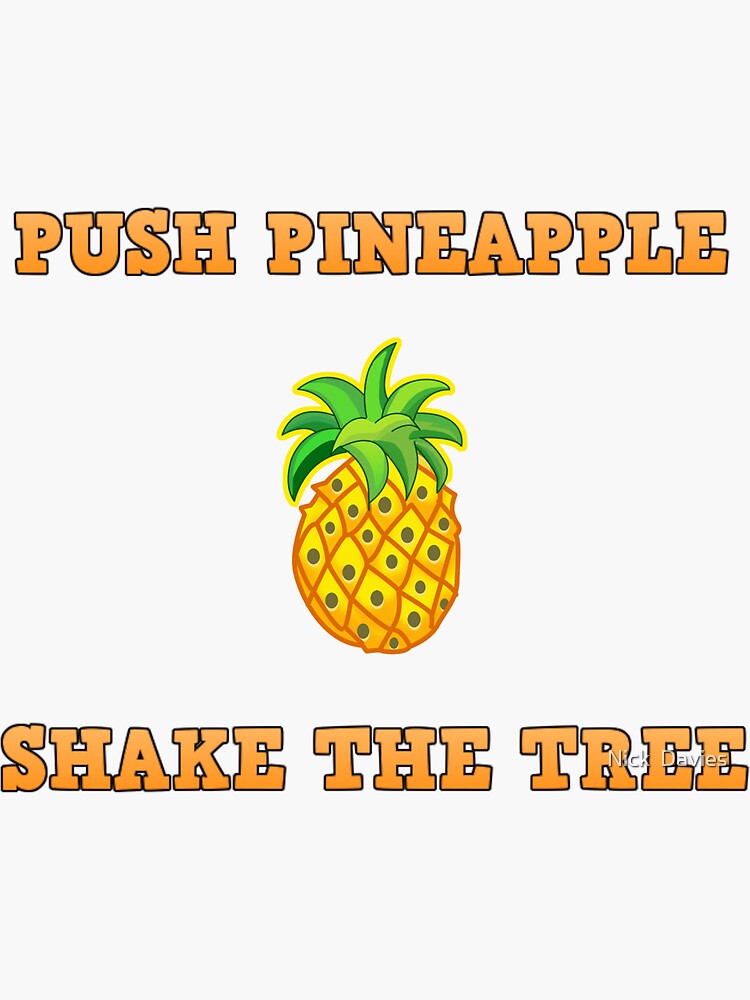 "Push Pineapple Shake The Tree Agadoo Doo Doo" Sticker by NICKDAVIES100 | Redbubble
