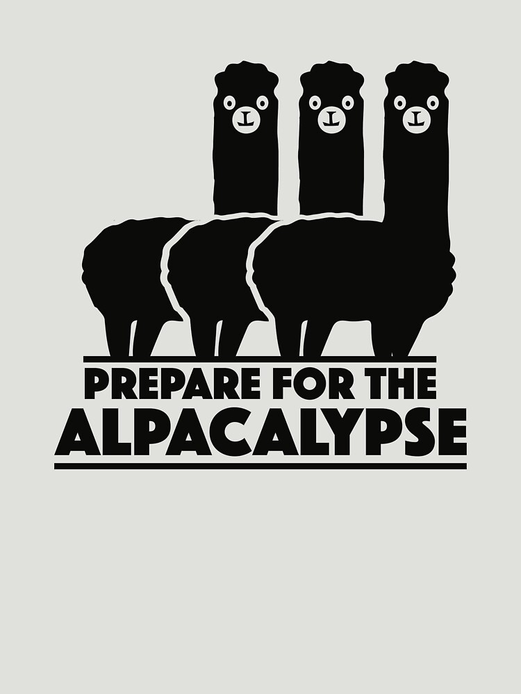 "Prepare For The Alpacalypse" T-shirt for Sale by AmazingVision ...